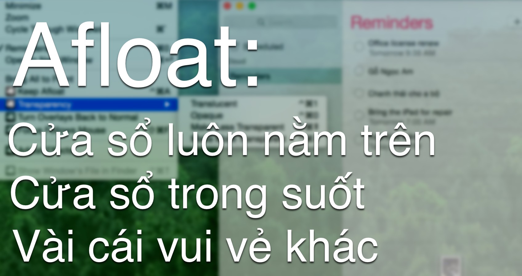 [Thủ Thuật Mac] Afloat - giúp cửa sổ luôn nằm trên, trong suốt và vài ...