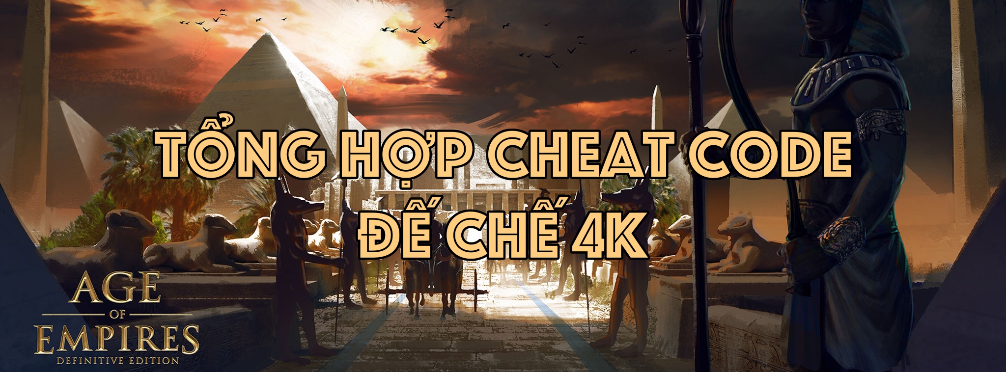 [Vui vẻ] Tổng hợp các cheat code game Age of Empires 4K